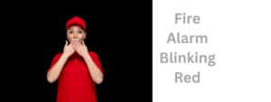 Fire Alarm Blinking Red? Symptoms, Causes and When to Worry